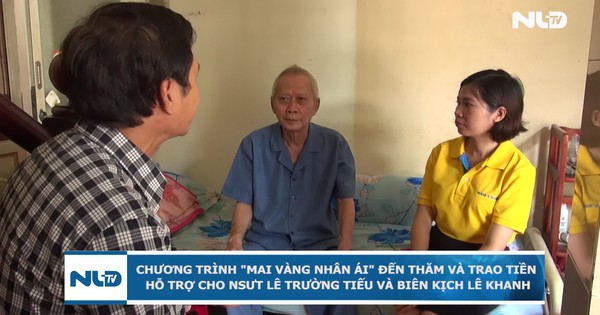 Chương trình “Mai vàng nhân ái” hỗ trợ NSƯT Lê Trường Tiếu và biên kịch Lê Khanh.